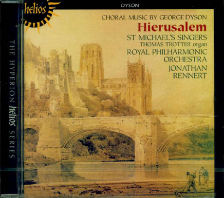 Dyson : Hiersalem, Songs of Praise, Choral Hymns > RENNERT, JONATHAN ...