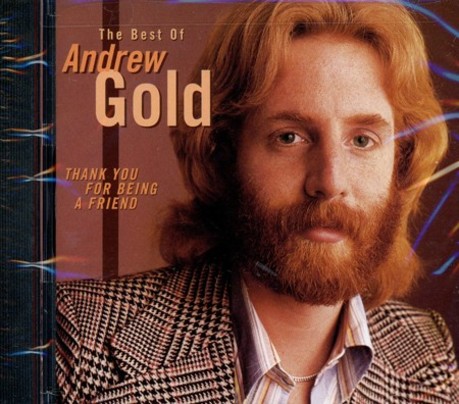 THANK YOU FOR BEING A FRIEND : THE BEST OF ANDREW GOLD > ANDREW GOLD ...