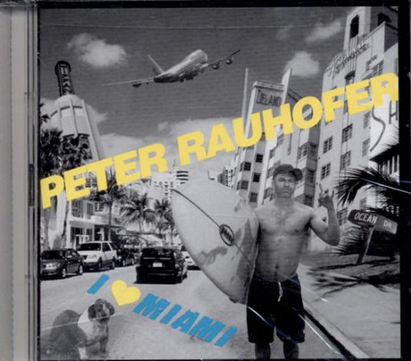 I LOVE MIAMI > PETER RAUHOFER > 佳佳唱片行