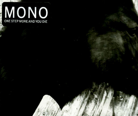 ONE STEP MORE AND YOU DIE > MONO > 佳佳唱片行