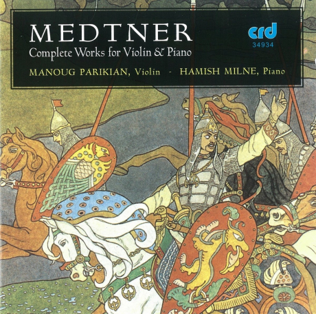 MEDTNER : Complete Works for Violin & PIano／MANOUG PARIKIAN, HAMISH ...