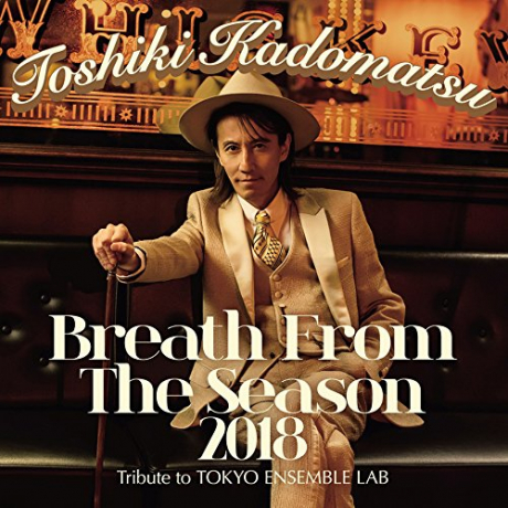 Breath From The Season 2018 ～Tribute to TOKYO ENSEMBLE LAB～【初回生産限定盤】(CD ...