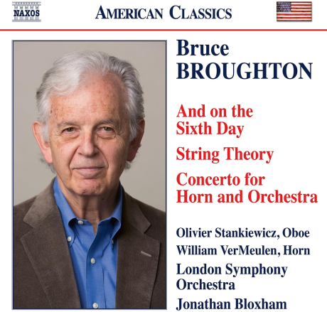 Bruce Broughton : And on the Sixth Day, String Theory, Concerto for ...